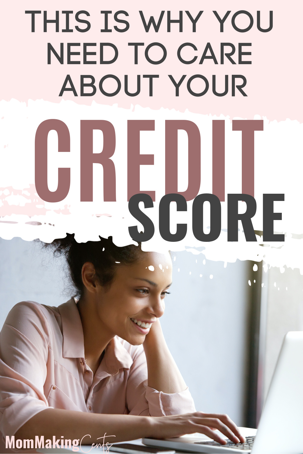 This Is Why Your Credit Score Is So Important - Mom Making Cents