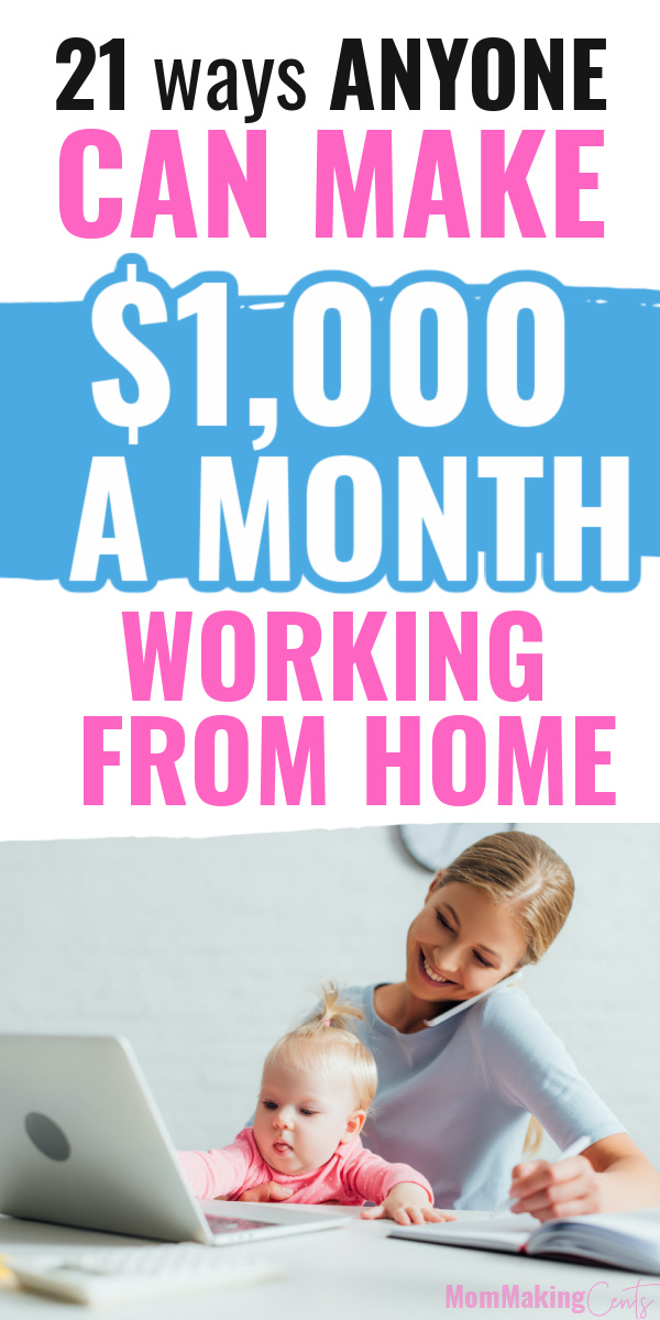 21 Legit Ways to Make an Extra $1000 a Month From Home - Mom Making Cents